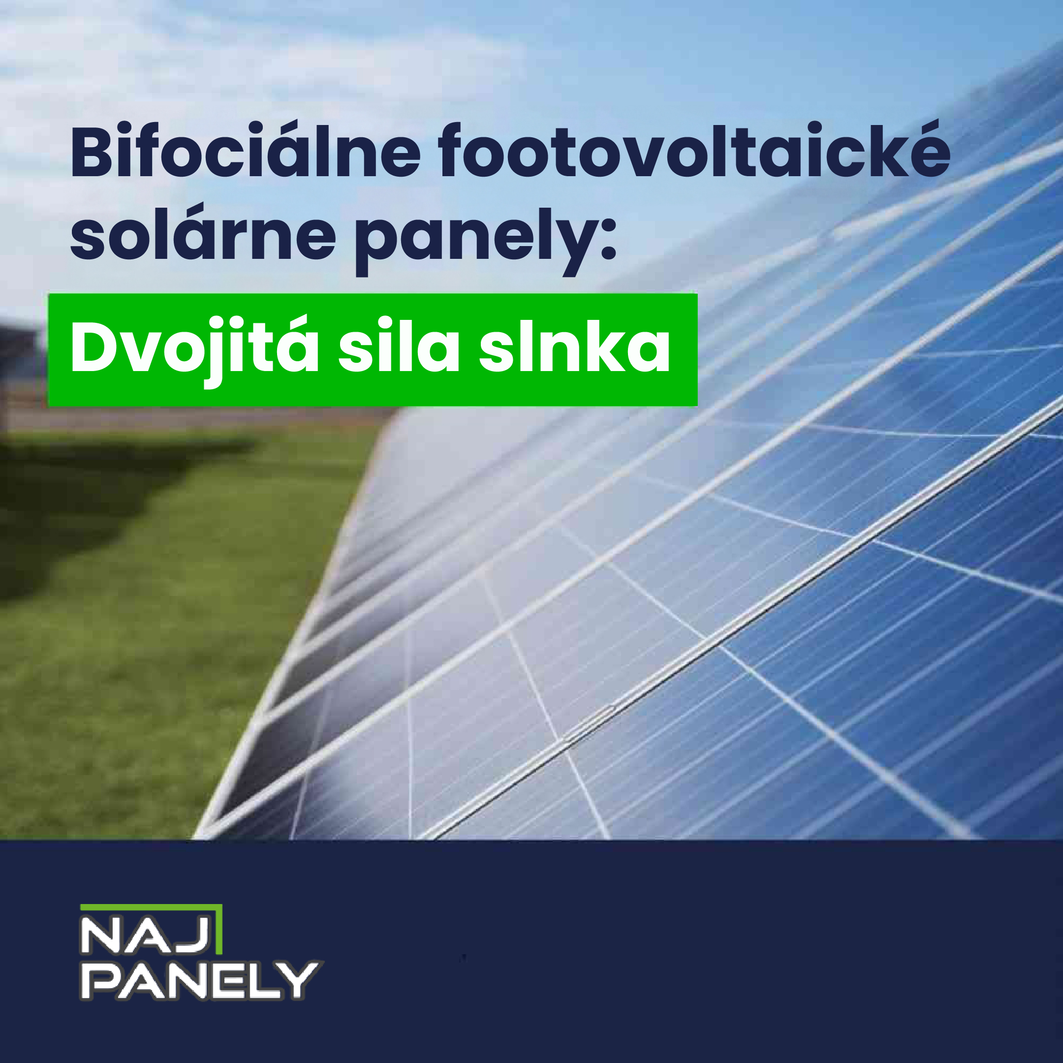 Bifaciálne fotovoltaické solárne panely: Dvojitá sila slnka - najpanely.sk